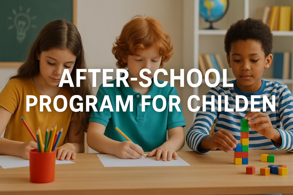 Best After-School Program for Your Child’s Needs